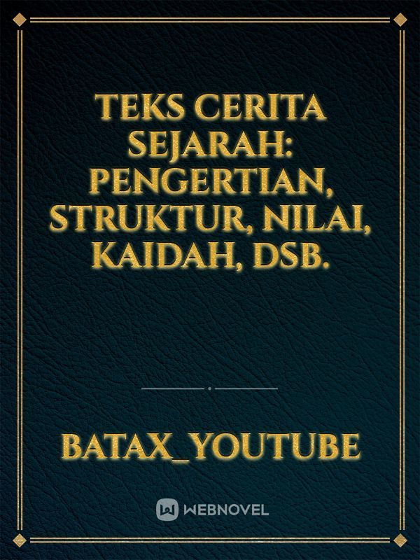 Sejarah - Teks Cerita Sejarah: Pengertian, Struktur, Nilai, Kaidah, Dsb ... Sejarah - Teks Cerita Sejarah: Pengertian, Struktur, Nilai, Kaidah, Dsb ...