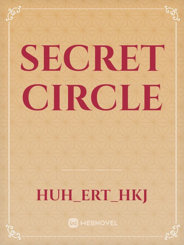 Secret Circle Novel Read Free - WebNovel Secret Circle Novel Read Free - WebNovel