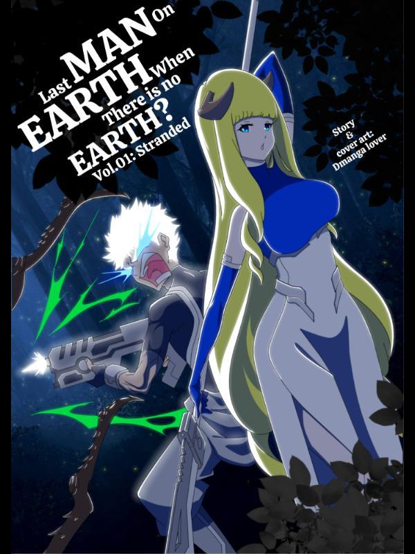 Read Last Man On Earth When There Is No Earth? - Dmanga_lover - WebNovel Read Last Man On Earth When There Is No Earth? - Dmanga_lover - WebNovel