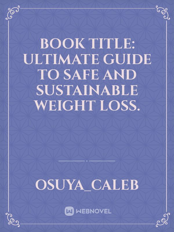 Read Book Title: Ultimate Guide To Safe And Sustainable Weight Loss ... Read Book Title: Ultimate Guide To Safe And Sustainable Weight Loss ...
