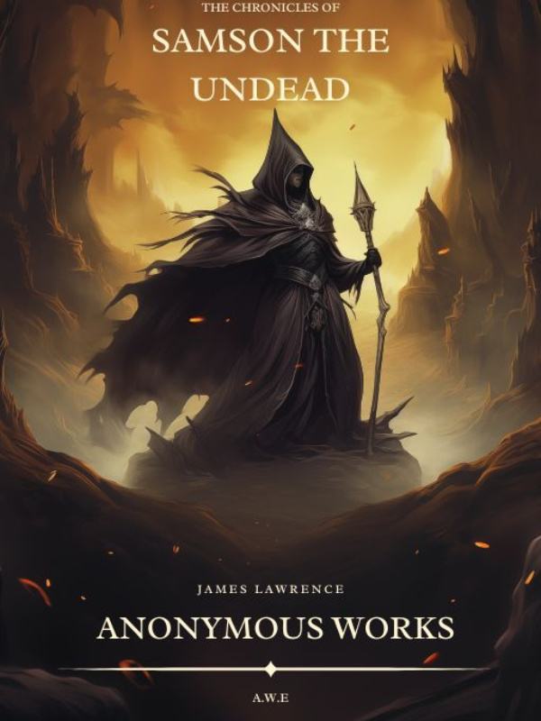 Samson: The Undead - Anonymousworks - WebNovel Samson: The Undead - Anonymousworks - WebNovel
