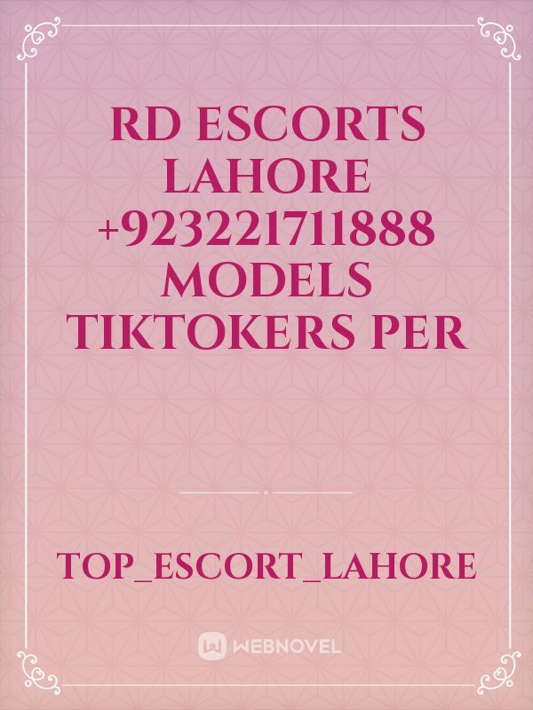 Rd Escorts Lahore +923221711888 Models Tiktokers Per - Top_escort ... Rd Escorts Lahore +923221711888 Models Tiktokers Per - Top_escort ...