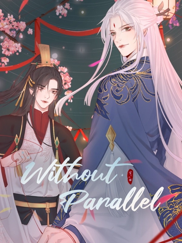 Without Parallel Manga - Kuaikan - WebNovel Without Parallel Manga - Kuaikan - WebNovel