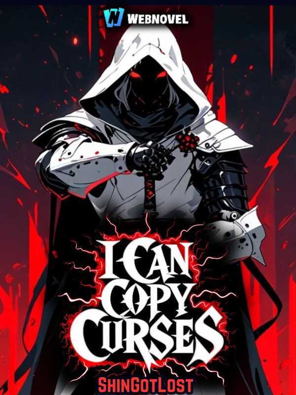 I Can Copy Curses - Shingotlost - WebNovel I Can Copy Curses - Shingotlost - WebNovel