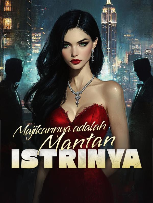 Majikannya Adalah Mantan Istrinya - Ellezar_g - WebNovel Majikannya Adalah Mantan Istrinya - Ellezar_g - WebNovel